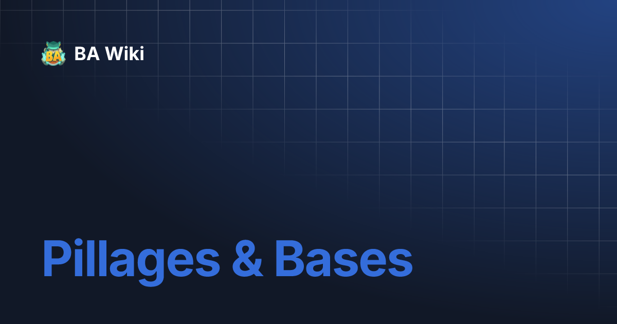 Pillages & Bases | BA Wiki